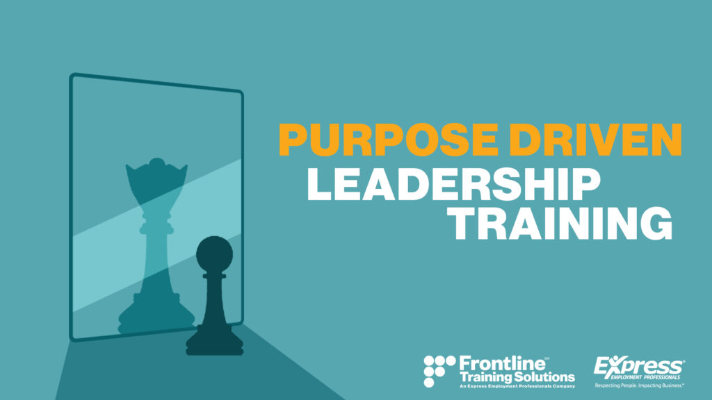 Purpose Driven Leadership Training: Bring out the best in others.
