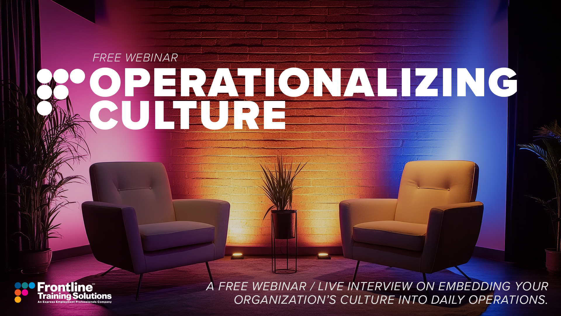 Operationalizing Culture: A free webinar on embedding your organizations culture into daily ...